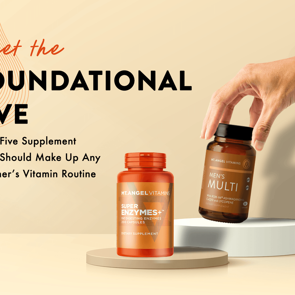 Meet the Foundational Five: These Five Supplement Types Should Make Up ...